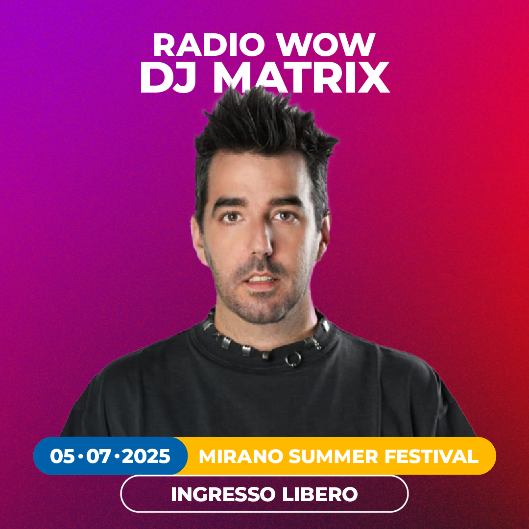 Radio WoW + DJ Matrix - Mirano Summer Festival