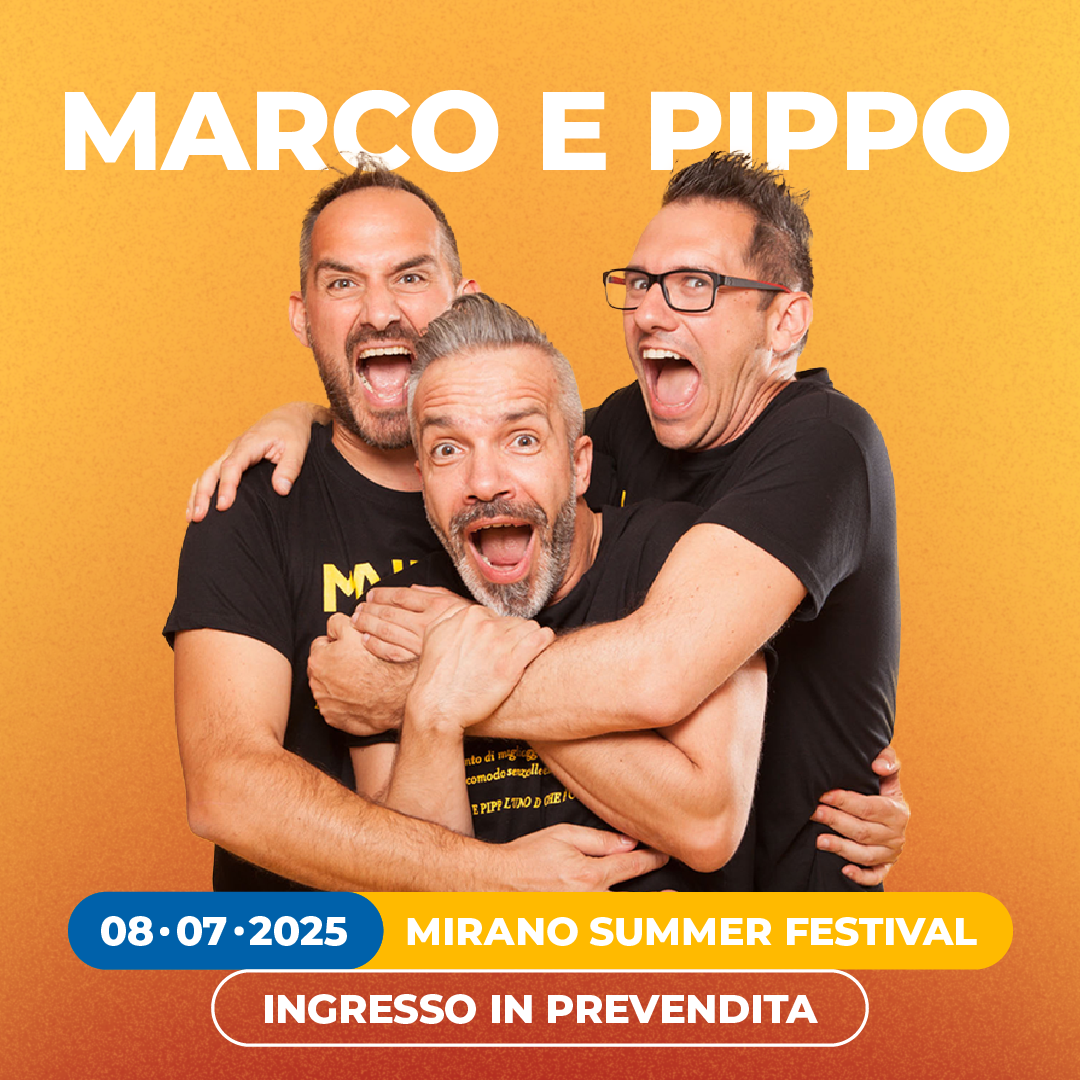 Marco e Pippo - Mirano Summer Festival